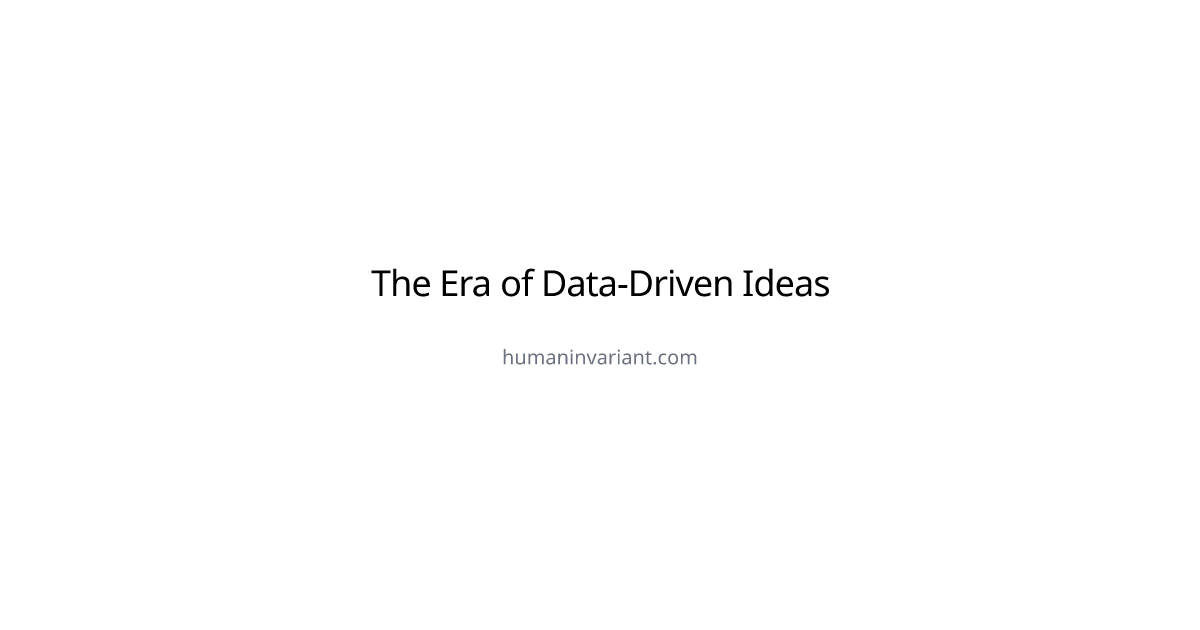 The Era of Data-Driven Ideas