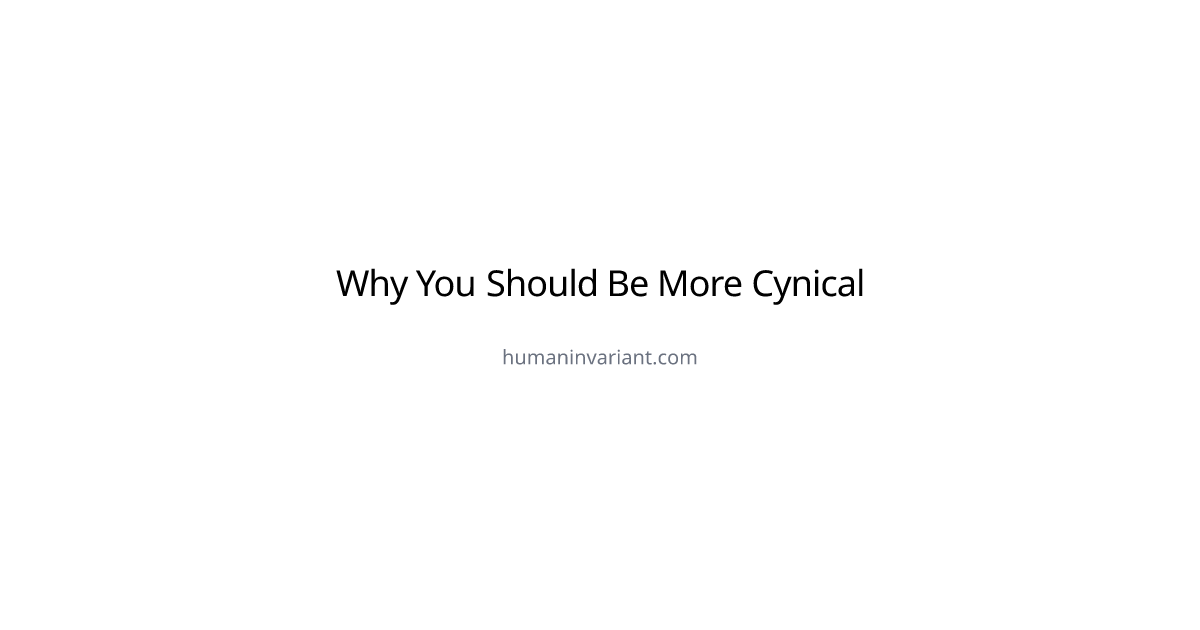 Why You Should Be More Cynical